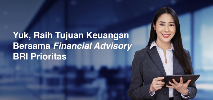 Financial Advisory BRI Prioritas - BRI PRIORITAS - Bank BRI | Melayani Dengan Setulus Hati